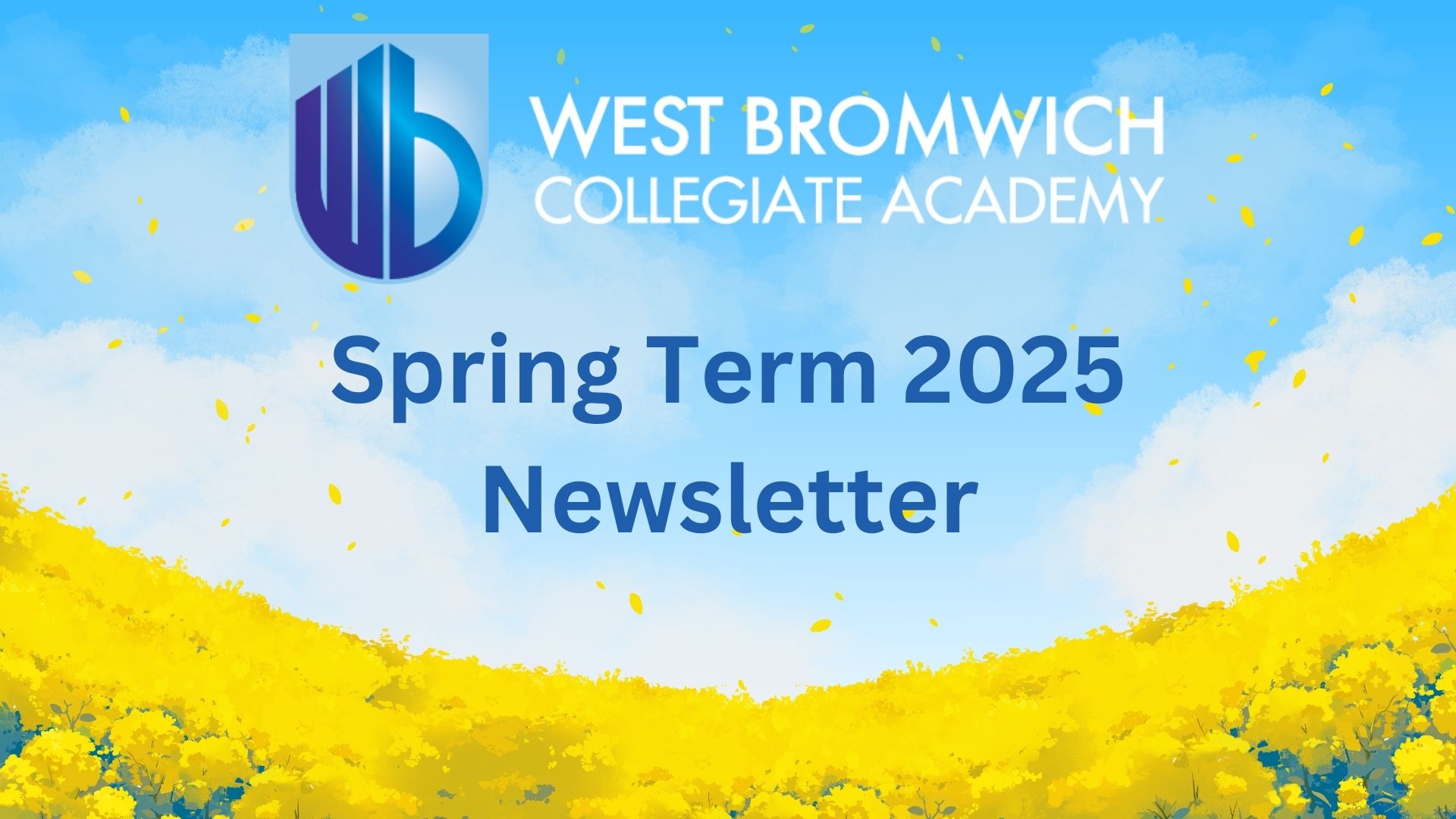 Spring Term 2025 Newsletter - West Bromwich Collegiate Academy